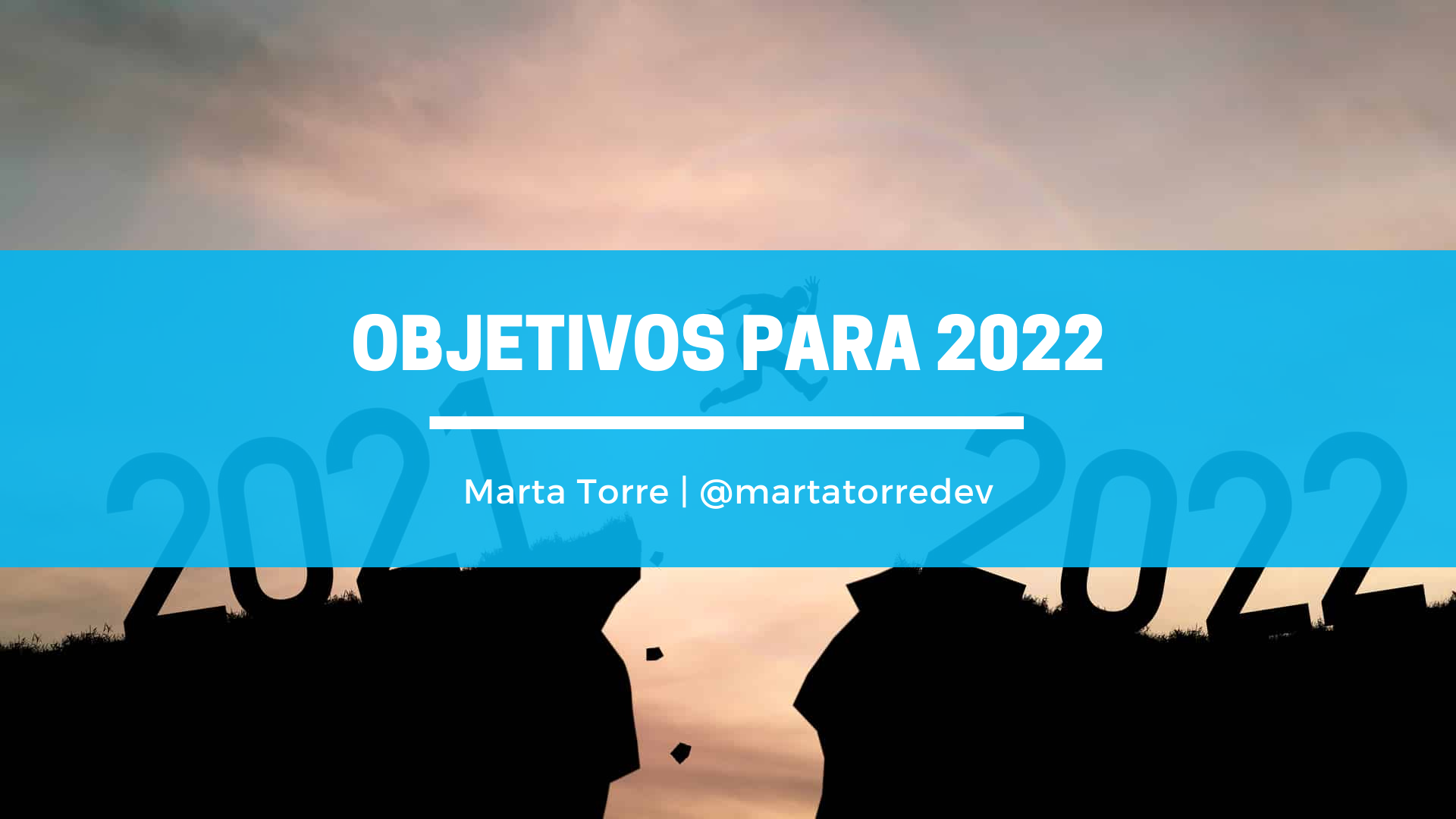 Objetivos para 2022 » Marta Torre | Desarrollo FullStack, desarrolladora web